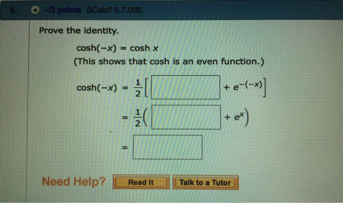 Solved Prove the identity. cosh(-x) = cosh x (This shows | Chegg.com