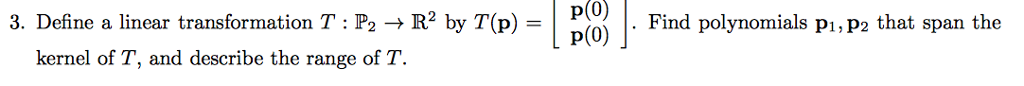 Solved Define a linear transformation T: P_2 rightarrow R^2 | Chegg.com