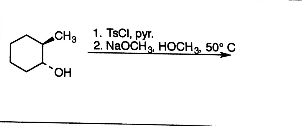 Solved CH OH 1. TsCl, pyr. 2. NaOCHg, HOCH a, 50° C | Chegg.com