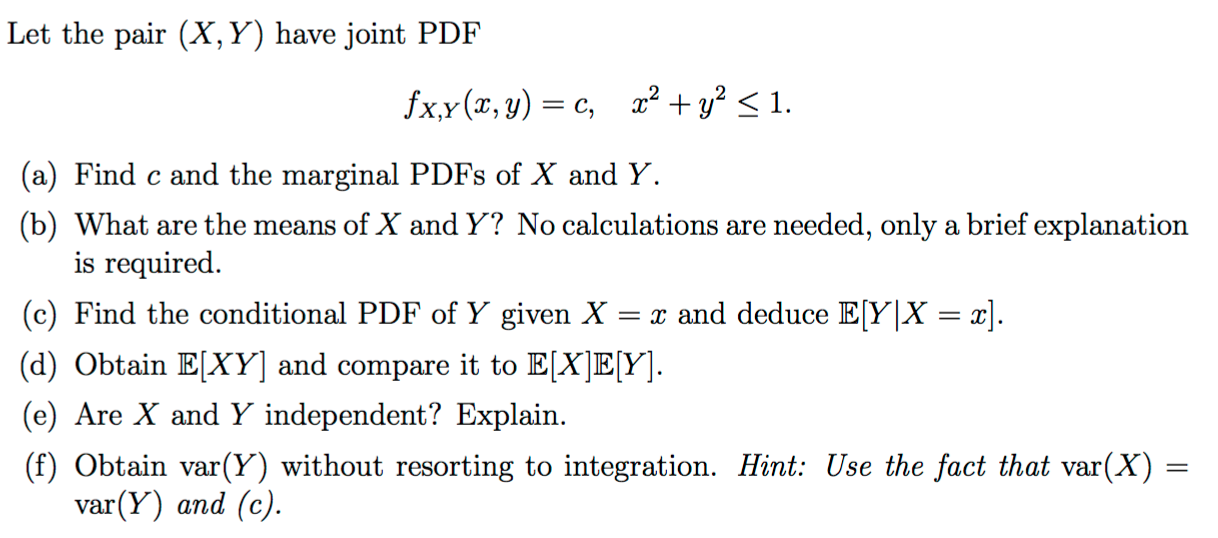 Solved Let the pair (X, Y) have joint PDF f_X, Y(x, y) = c, | Chegg.com Solved Let the pair (X, Y) have joint PDF f_X, Y(x, y) = c, | Chegg.com