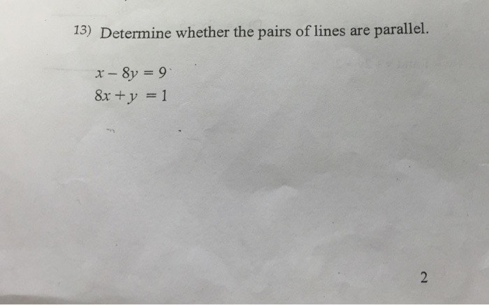 Solved Determine whether the pairs of lines are parallel. x | Chegg.com