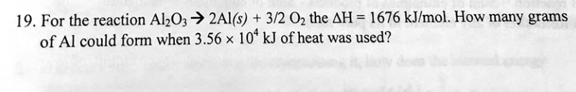 Solved 19. For the reaction Al2O3 → 2Al(s) + 3/2 02 the AH = | Chegg.com