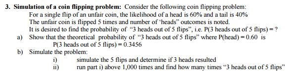 Solved Simulation of a coin flipping problem: Consider the | Chegg.com