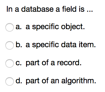 Solved In a database, a field is ... a specific object. a | Chegg.com