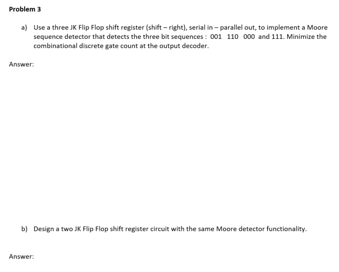 Solved Problem 3 a) Use a three JK Flip Flop shift register | Chegg.com