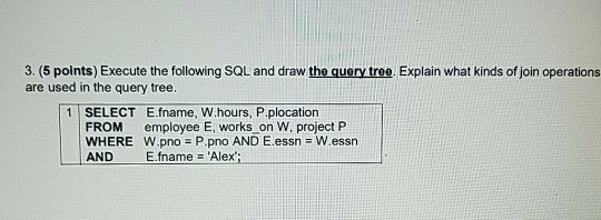 Solved Execute The Following Sql And Draw The Query Tree