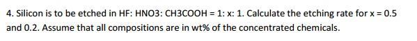 Silicon is to be etched in HF: HNO3: CH3COOH = 1: x: | Chegg.com