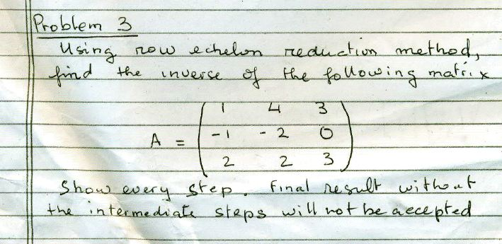 Solved Using row echelon reduction method, find the inverse | Chegg.com