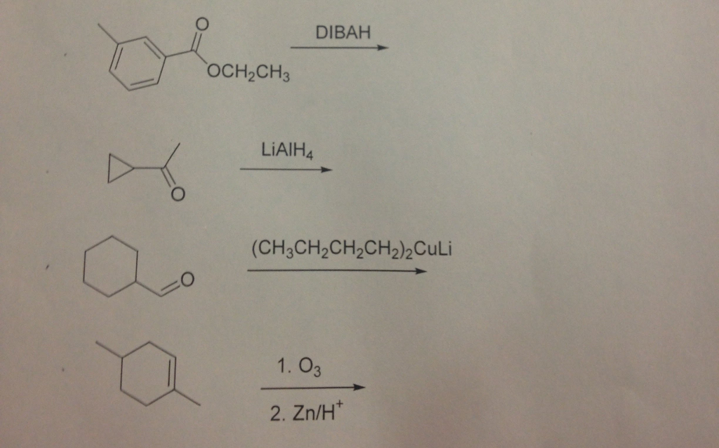 Solved DIBAH OCH2CH3 LiAIH4 (CH3CH2CH2CH2)2Culi 1. 03 | Chegg.com