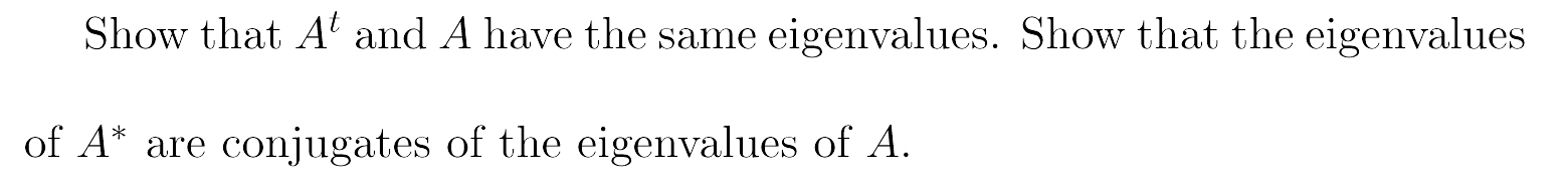 Solved Show that At and A have the same eigenvalues. Show | Chegg.com