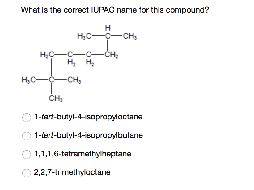 Solved What is the correct lUPAC name for this compound? | Chegg.com
