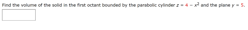 Solved Find the volume of the solid in the first octant | Chegg.com
