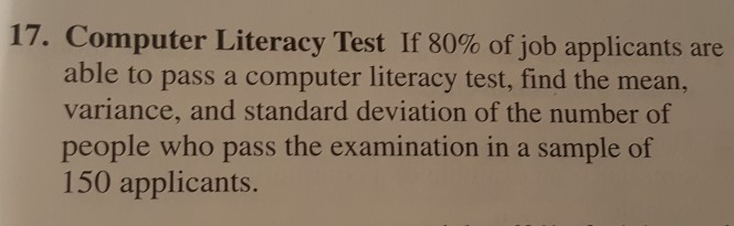 Solved 17. Computer Literacy Test If 80% of job applicants | Chegg.com