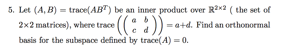 Solved Let (A, B) = trace (AB^T) be an inner product over | Chegg.com