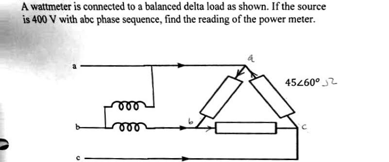 Solved A wattmeter is connected to a balanced delta load as | Chegg.com