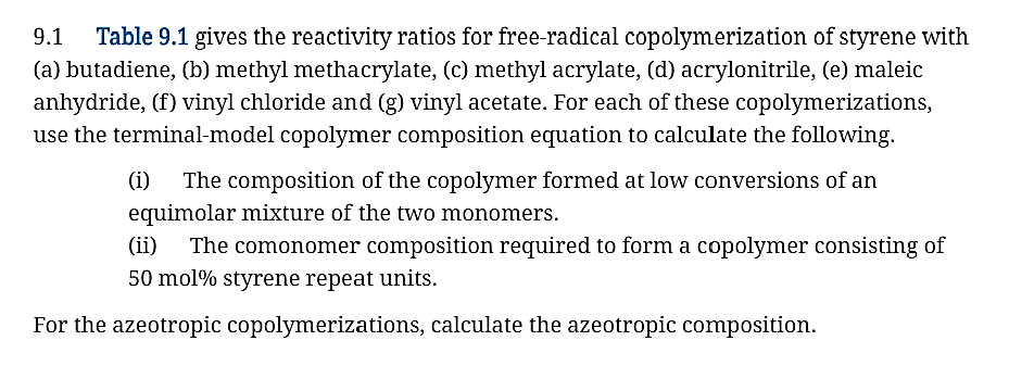 Solved 9.1 Table 9.1 gives the reactivity ratios for | Chegg.com