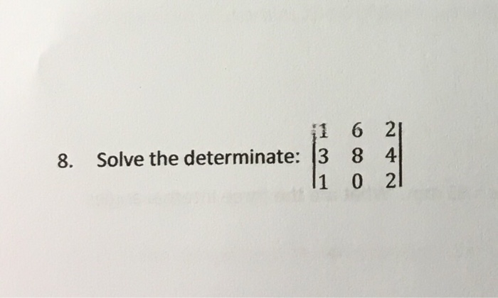 Solved i 6 2 8. Solve the determinate: 3 8 4 1 0 2 | Chegg.com