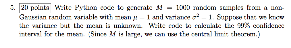 Solved Write Python code to generate M = 1000 random samples | Chegg.com