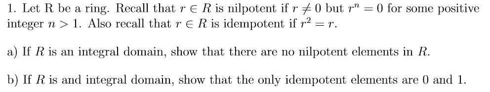Solved 1. Let R be a ring. Recall that r E R is nilpotent if | Chegg.com
