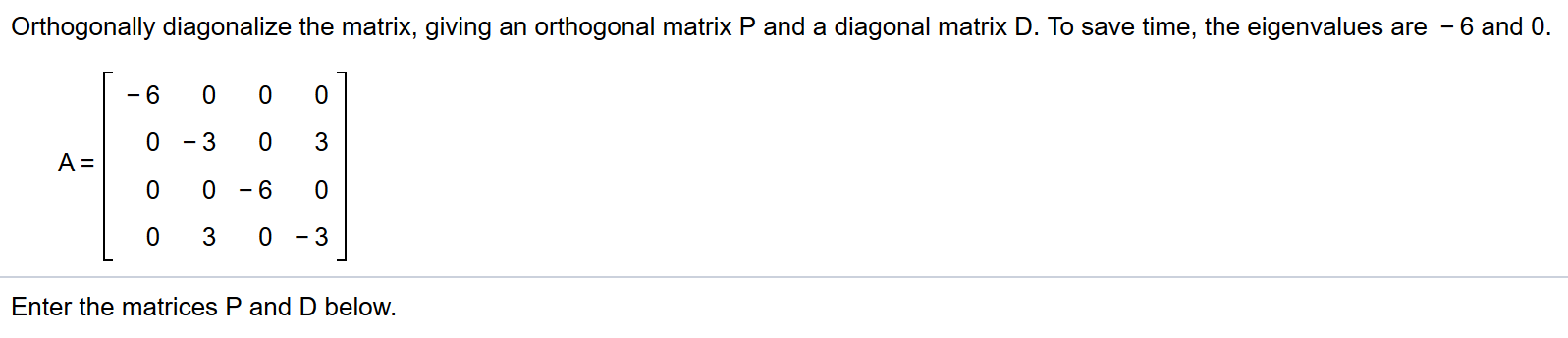 Solved Orthogonally diagonalizable the matrix, giving an | Chegg.com Solved Orthogonally diagonalizable the matrix, giving an | Chegg.com