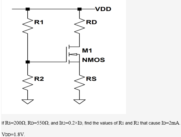 Solved -VDD R1 RD M1 NMOS R2 RS If Rs-2009. RD=550Ω, and | Chegg.com