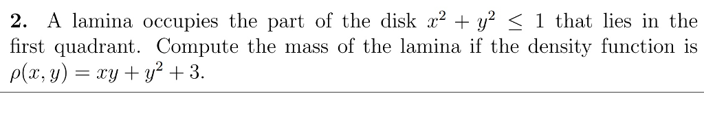 Solved A lamina occupies the part of the disk x^2 + y^2 | Chegg.com