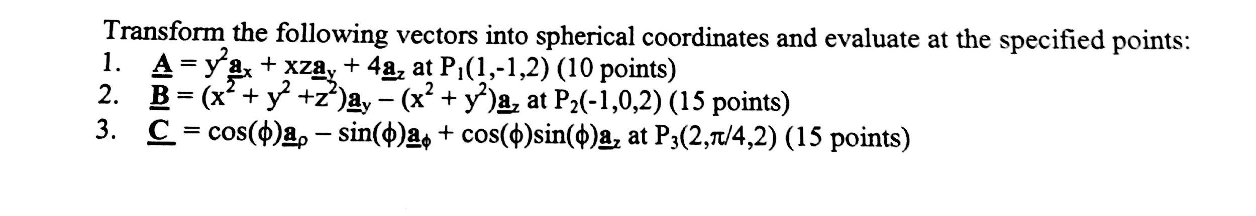 Solved Transform the following vectors into spherical | Chegg.com