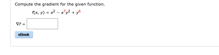 Solved Compute the gradient for the given function. eBook | Chegg.com