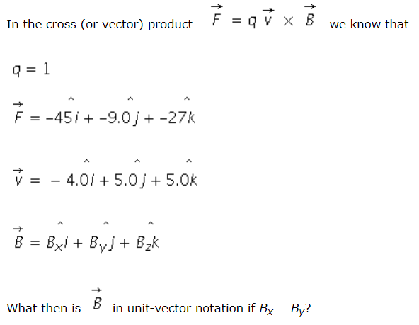 Solved In the cross (or vector) product F v × B we know that | Chegg.com
