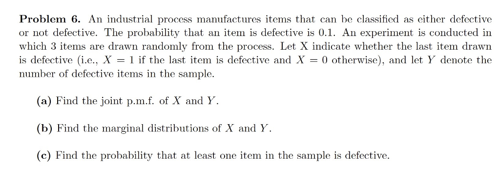 Solved Problem 6. An industrial process manufactures items | Chegg.com