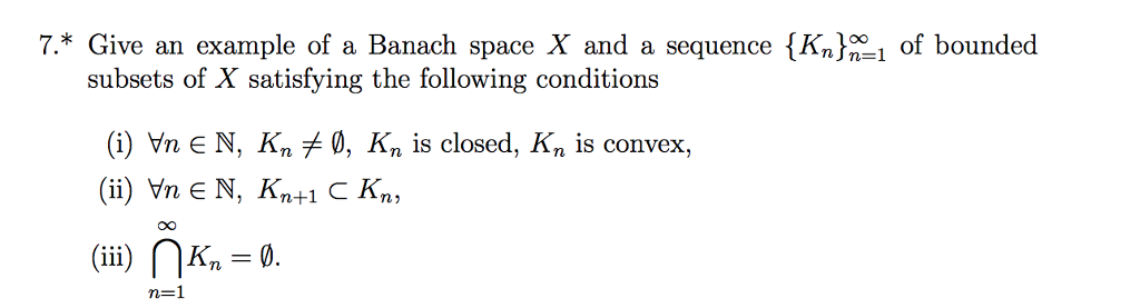 Solved 7.* Give an example of a Banach space X and a | Chegg.com