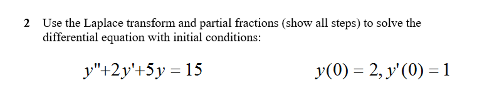 Solved Use the Laplace transform and partial fractions (show | Chegg.com