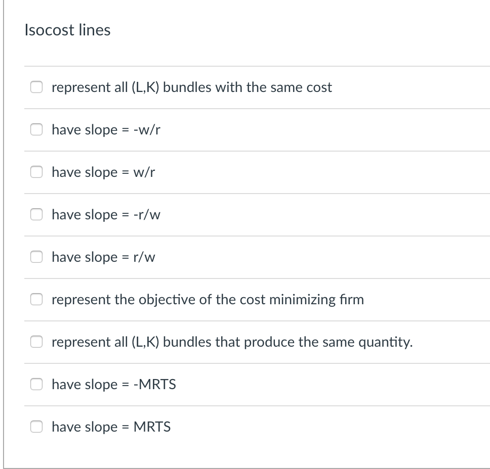Solved Isocost lines represent all (L,K) bundles with the | Chegg.com