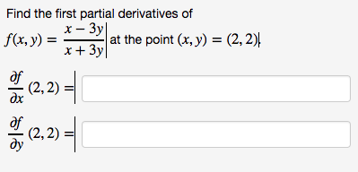 Solved Find the first partial derivatives of f(x, y) = x - | Chegg.com