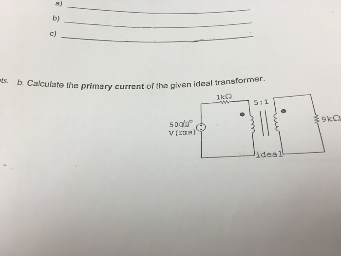 Solved Calculate the primary current of the given ideal | Chegg.com