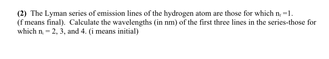 Solved (2) The Lyman series of emission lines of the | Chegg.com