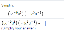 Solved Simplify 3c d 3c d-8 Simplify your answer.) | Chegg.com