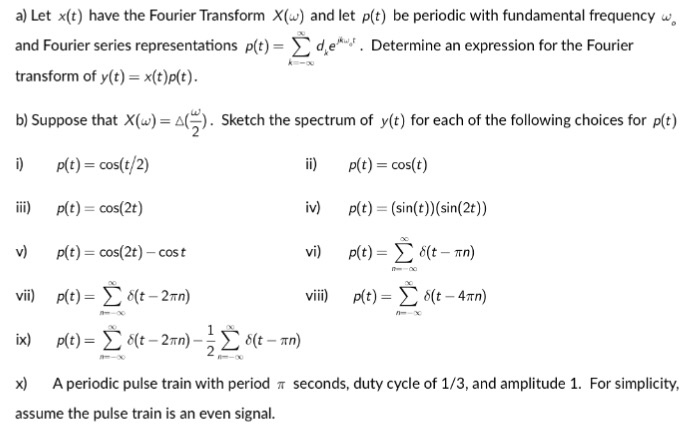 Solved Let x(t) have the Fourier Transform X(omega) and let | Chegg.com