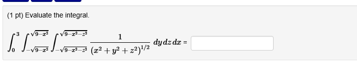 Solved Evaluate the integral Integral 3 0 Integral root 9 - | Chegg.com Solved Evaluate the integral Integral 3 0 Integral root 9 - | Chegg.com