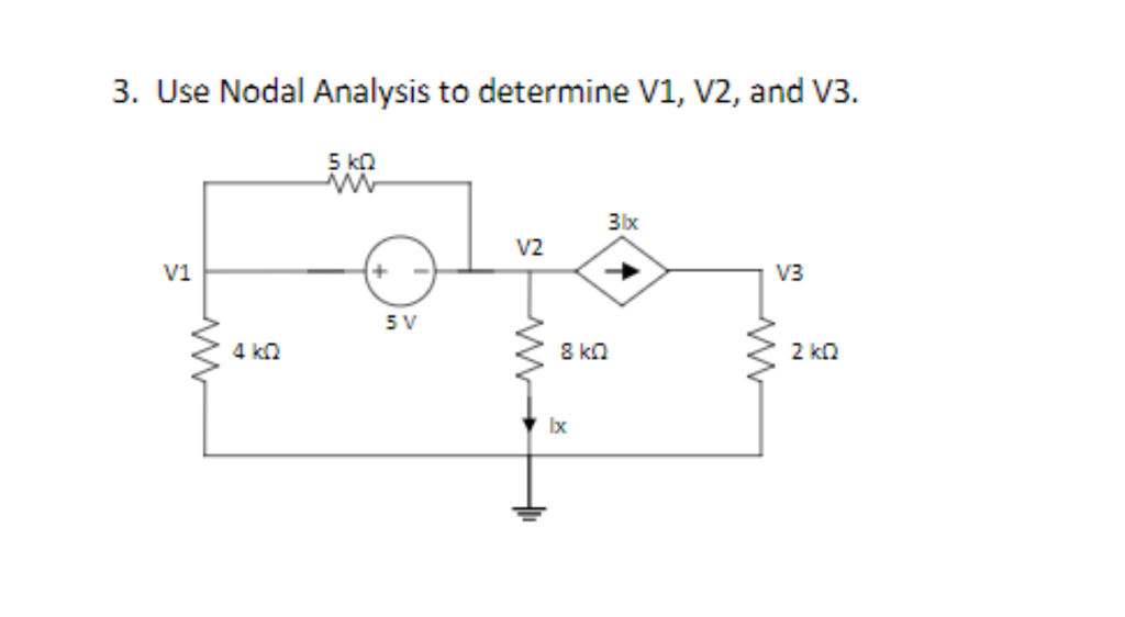 Solved 3. Use Nodal Analysis to determine V1, V2, and V3. V2 | Chegg.com