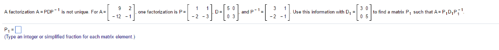 Solved A factorization A = PDP^-1 is not unique. For A = [9 | Chegg.com