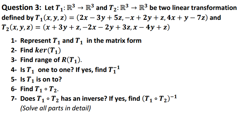 Solved Question 3: Let T1: R3 → R3 and T2: R3 → R3 be two | Chegg.com