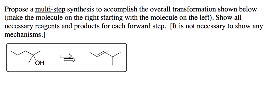 Solved Propose a multi-step synthesis to accomplish the | Chegg.com