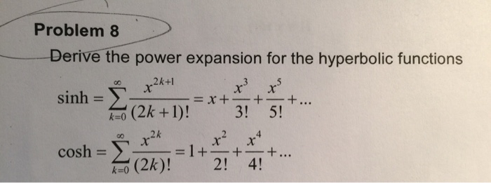 Solved Derive the power expansion for the hyperbolic | Chegg.com