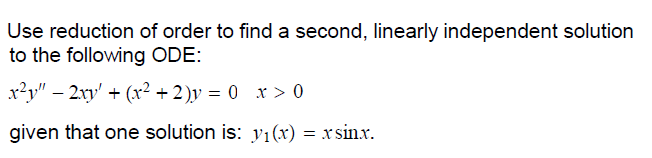 Solved Use the reduction of order to find a seconf,linearly | Chegg.com