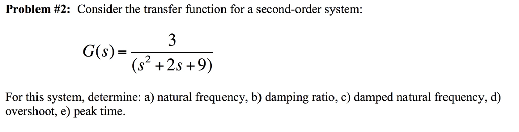 Solved Problem #2: Consider the transfer function for a | Chegg.com
