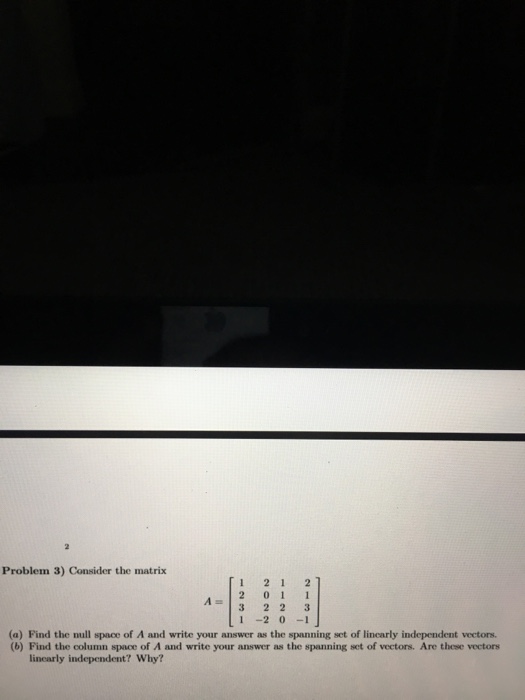 Solved Problem 3) Consider the matrix T 1 2 1 2 3 2 2 3 (a) | Chegg.com