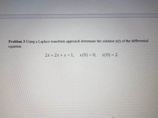 Solved Using a Laplace transform approach determine the | Chegg.com