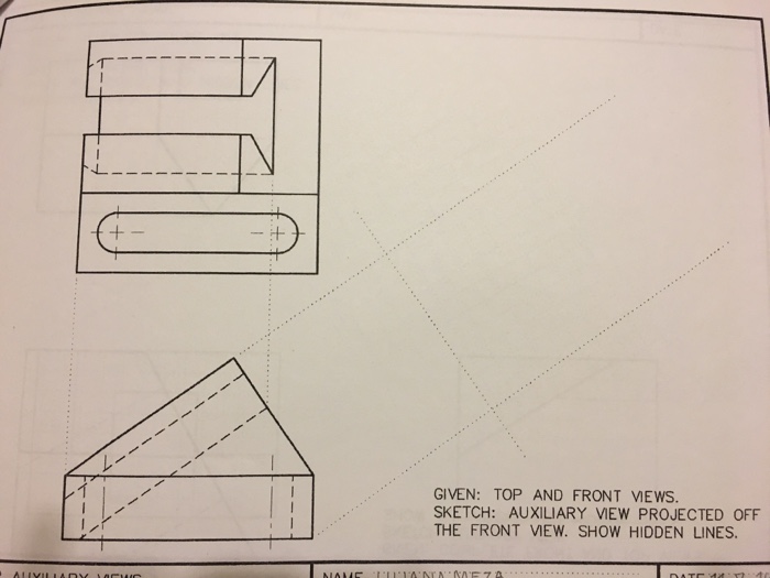 Solved GIVEN: TOP AND FRONT VIEWS. SKETCH: AUXIUARY VIEW | Chegg.com
