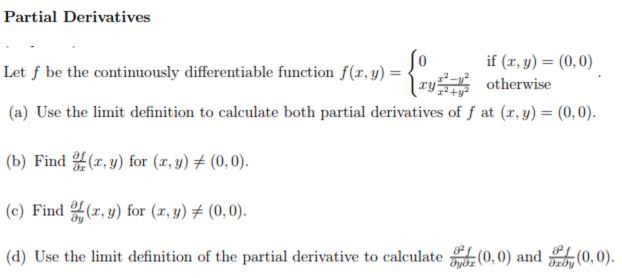 Solved Partial Derivatives if (x, y) (0,0) otherwise Let f | Chegg.com